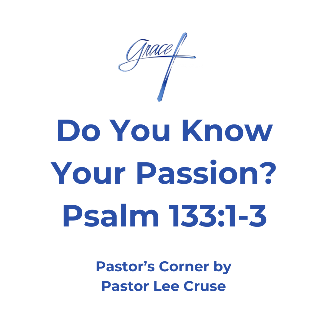 Do You Know Your Passion? – Grace Bible Church – Winchester, Kentucky